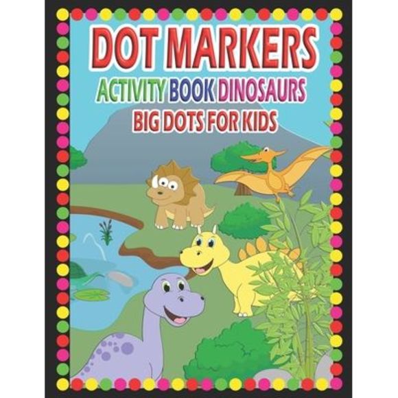 Big Junior | Other | Dot Markers Activity Book Dinosaurs Big Dots For ...
